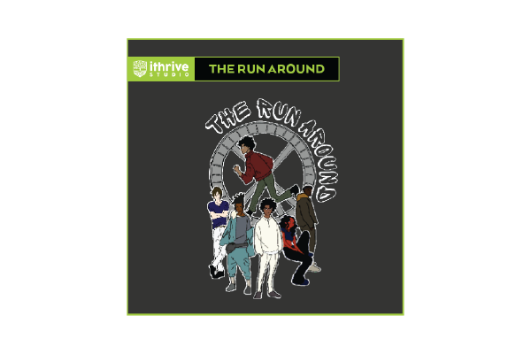 The Run Around – Portfolio - iThrive Games Foundation